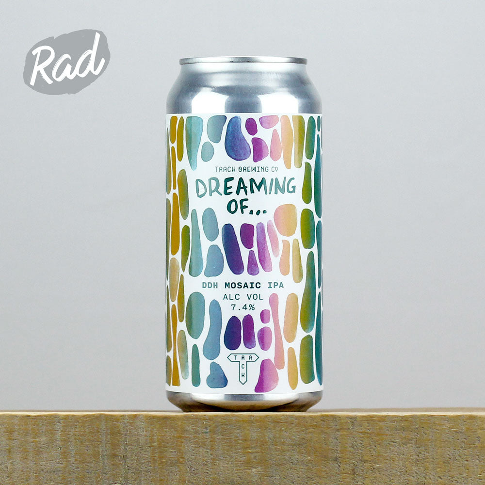 Track Dreaming Of... DDH Mosaic – RAD Beer